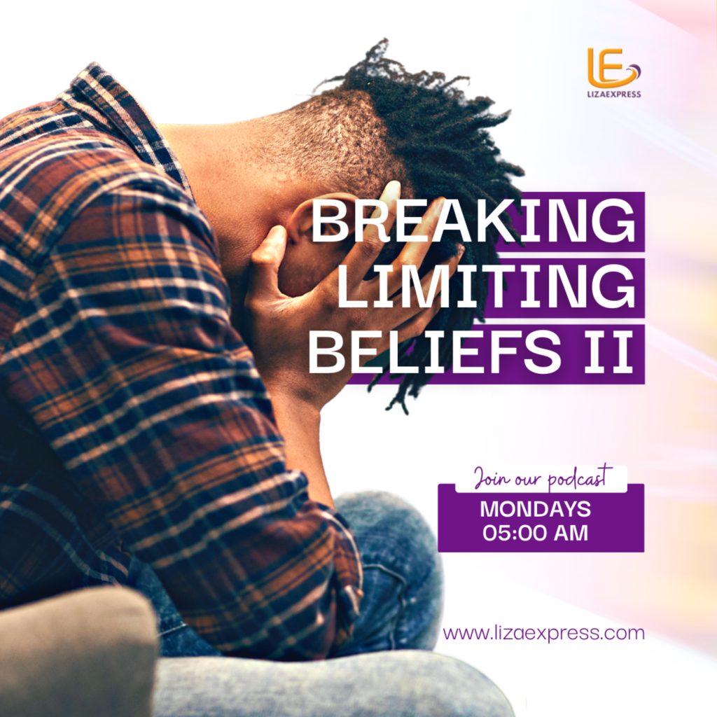 STEPS TO BREAKING LIMITING BELIEFS - Liza Express Wellness